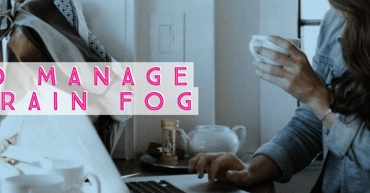 How To Get Rid of Brain Fog: Clear Thoughts in 5 Steps