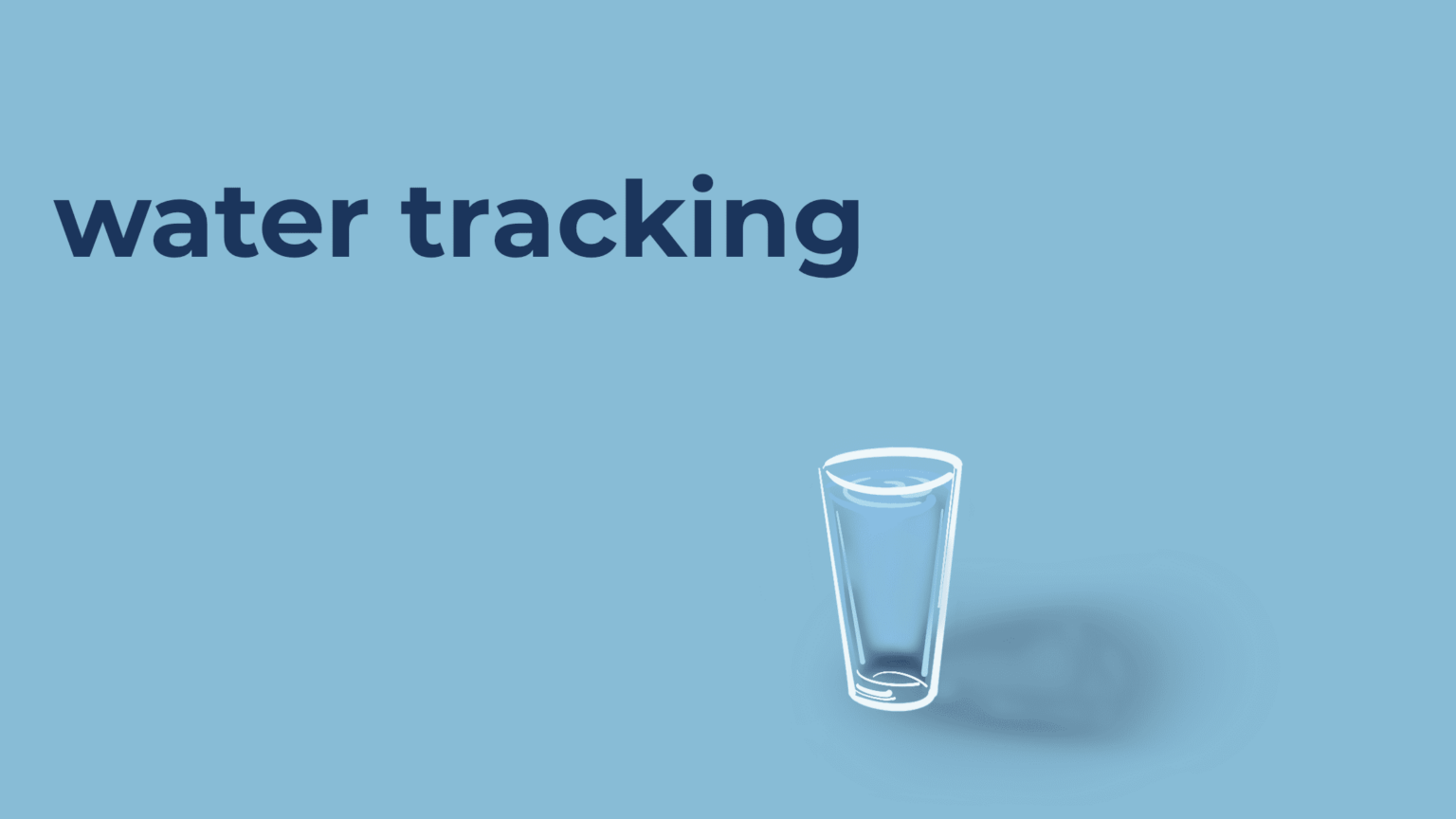 Track Water Intake: Log Your Water Consumption Easily