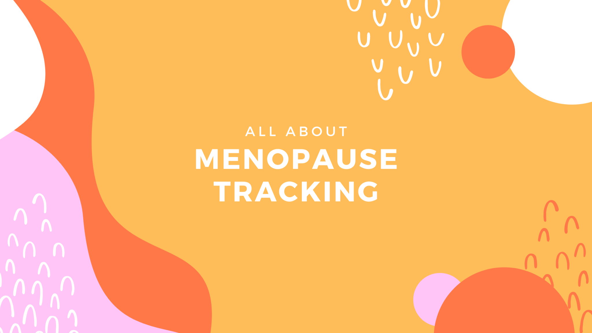Menopause Tracker App: Track Transition and Erratic Periods
