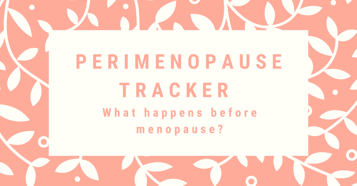 Perimenopause Tracker - Track Your Menopause Transition!