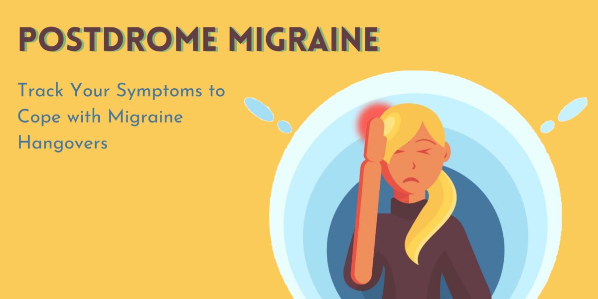 Postdrome Migraine & Practicing an Efficient Headache Hygiene