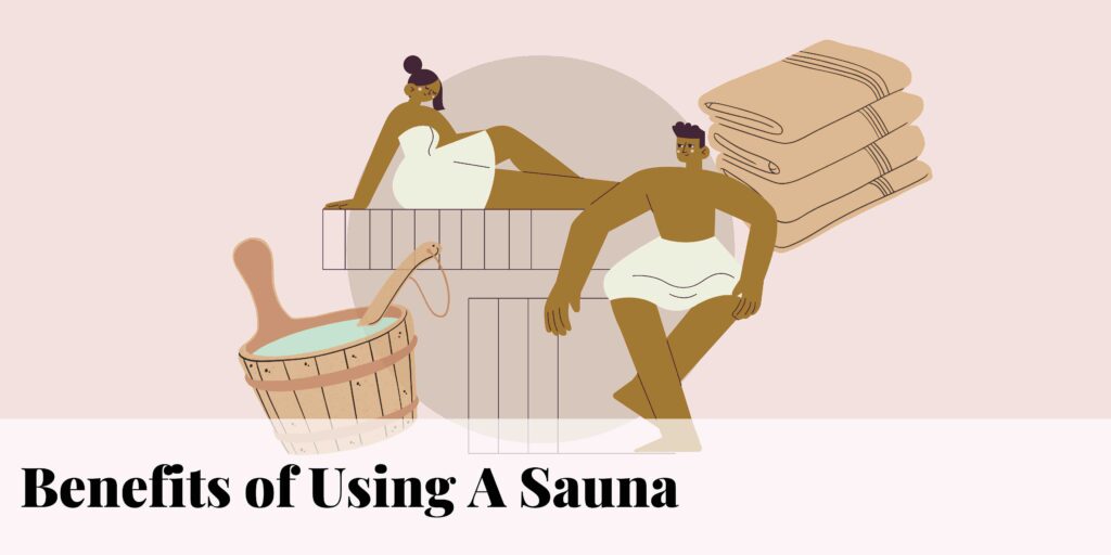 Sauna Health Benefits: Including Infrared Sauna vs Steam Room