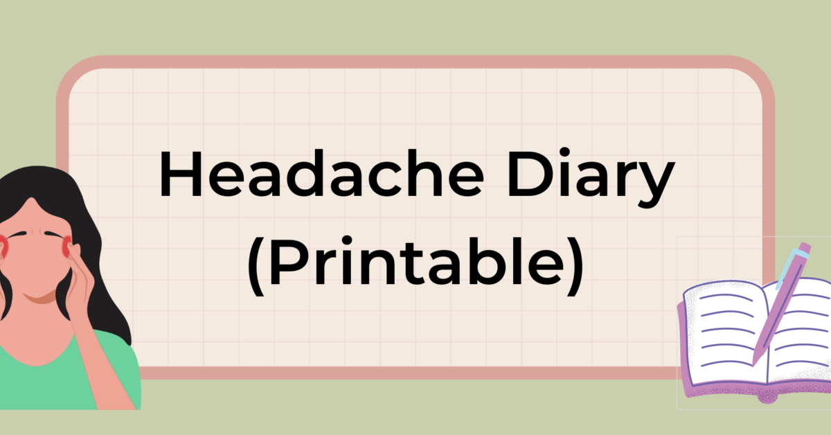 Headache Diary: Printable PDF, Template and App
