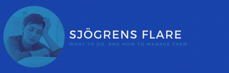 Sjogrens Flare: How Long They Last, Causes, Management Tips