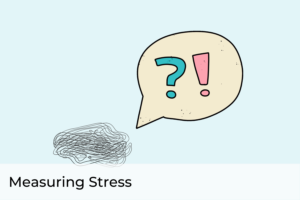 How to Measure Stress: Proven Self-Care Tactics
