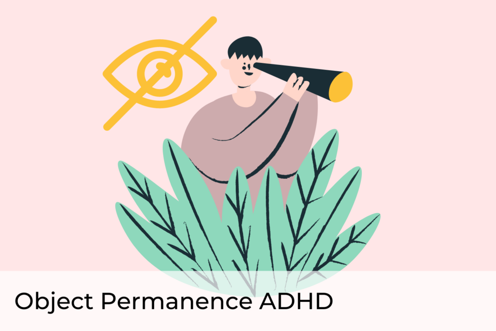 Object Permanence ADHD: Managing It In Adults and Children